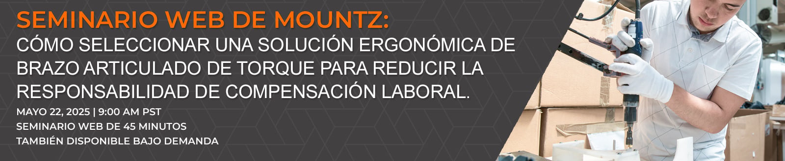 May 2025 MX Webinar: Cómo Seleccionar una Solución Ergonómica de Brazo ...